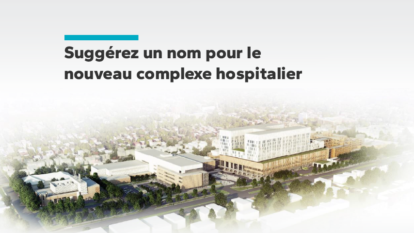 Suggérez un nom pour le nouveau complexe hospitalier | CHU de Québec ...